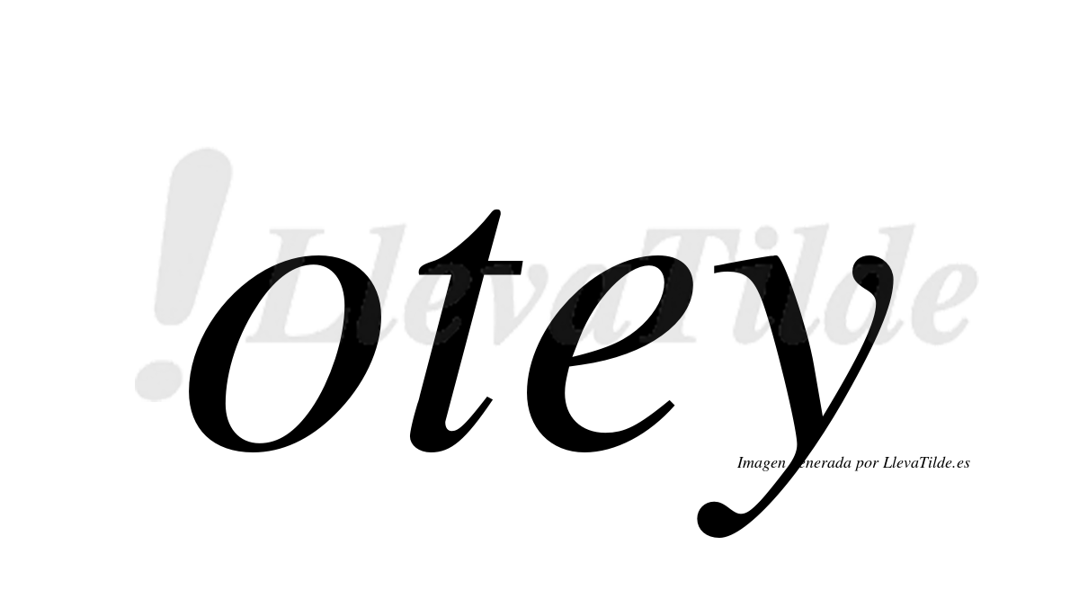 ¿Lleva tilde otey? | LlevaTilde.es