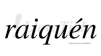 ¿Lleva tilde raiquén? | LlevaTilde.es