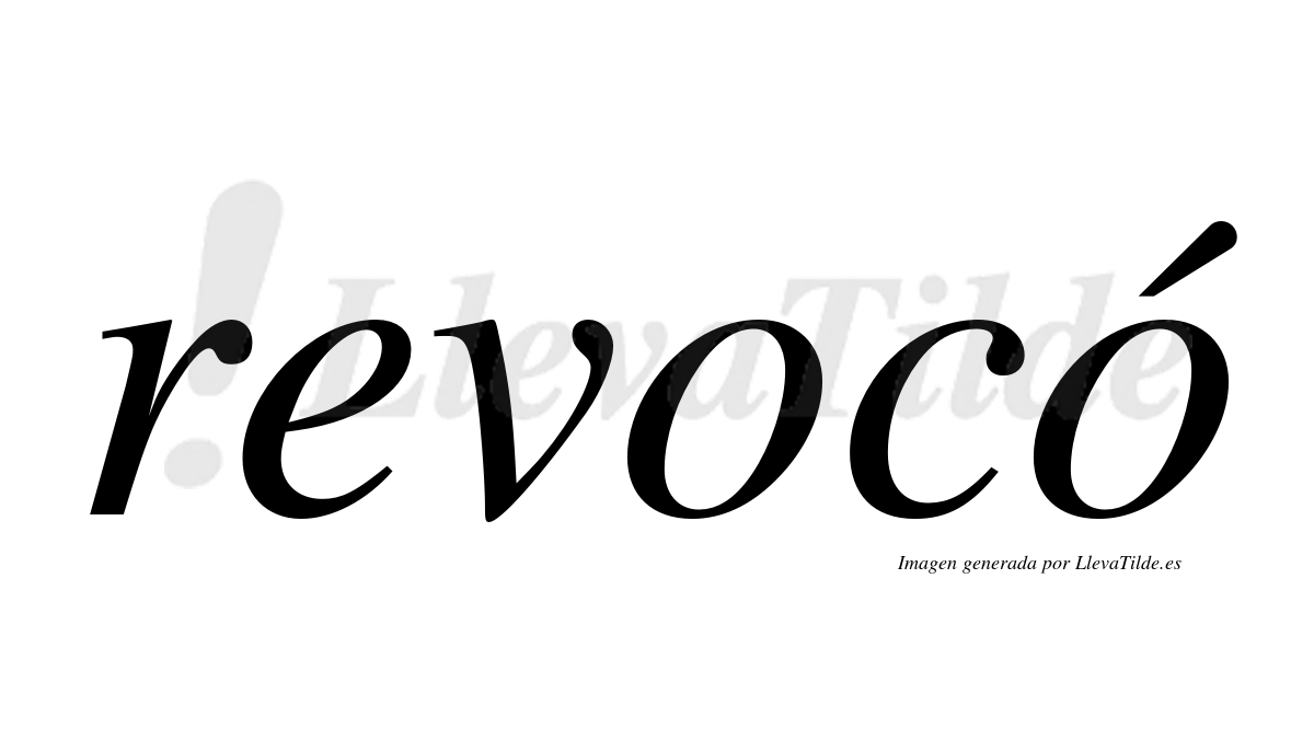 ¿Lleva tilde revocó? | LlevaTilde.es