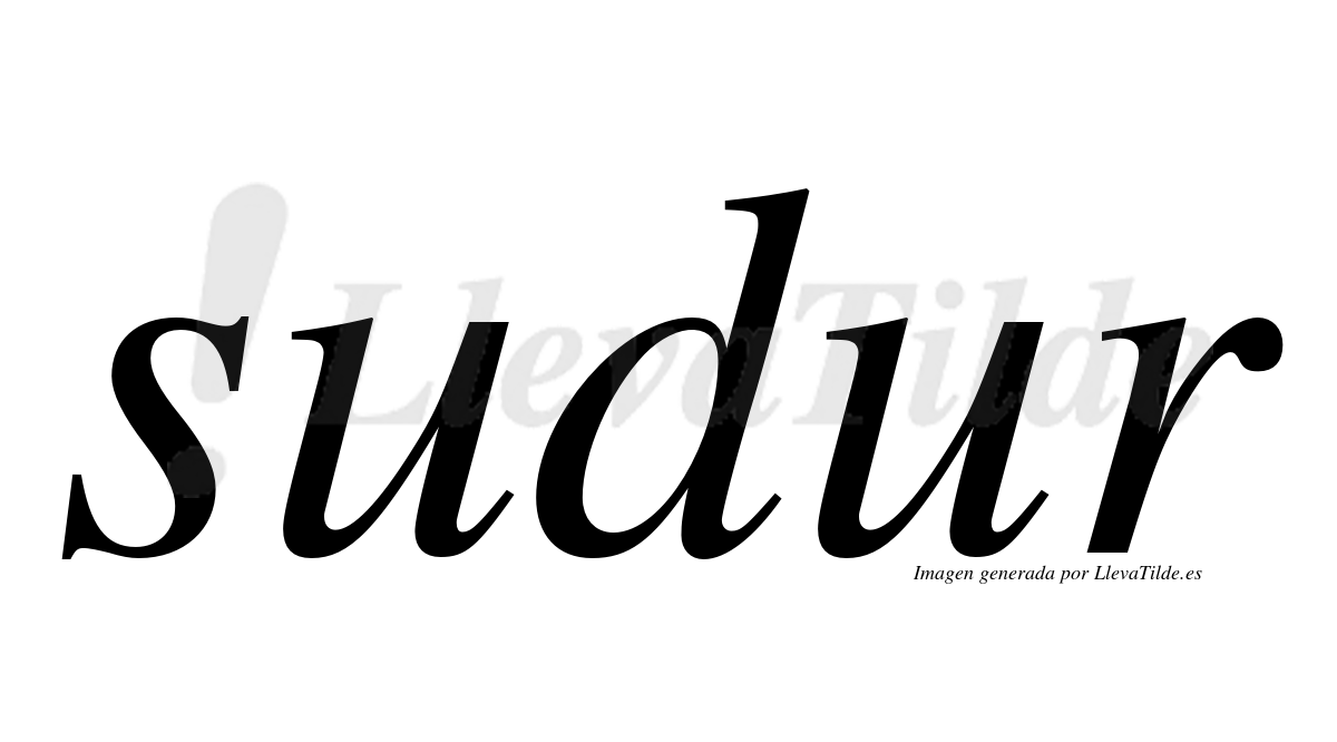 ¿Lleva tilde sudur? | LlevaTilde.es