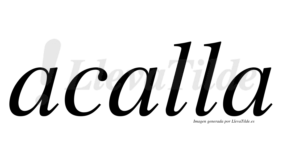 ¿Lleva tilde acalla? | LlevaTilde.es