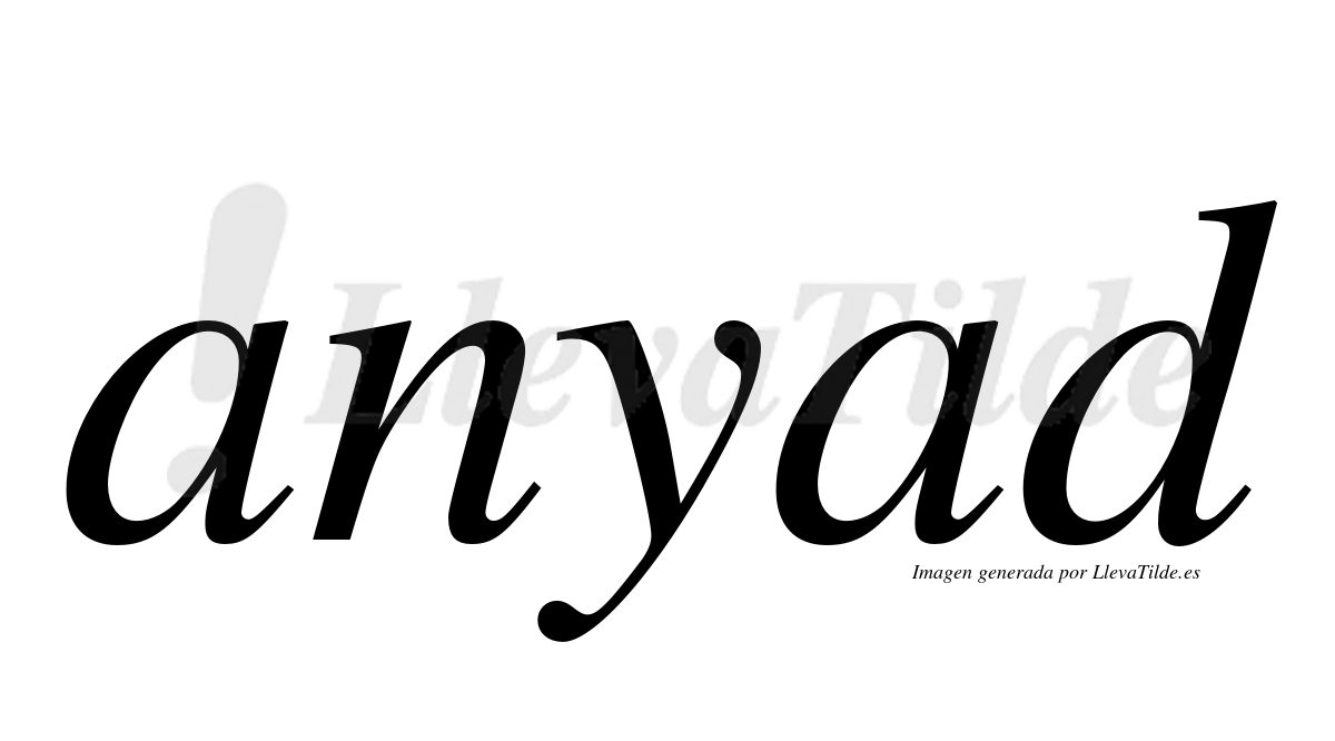 ¿Lleva tilde anyad? | LlevaTilde.es