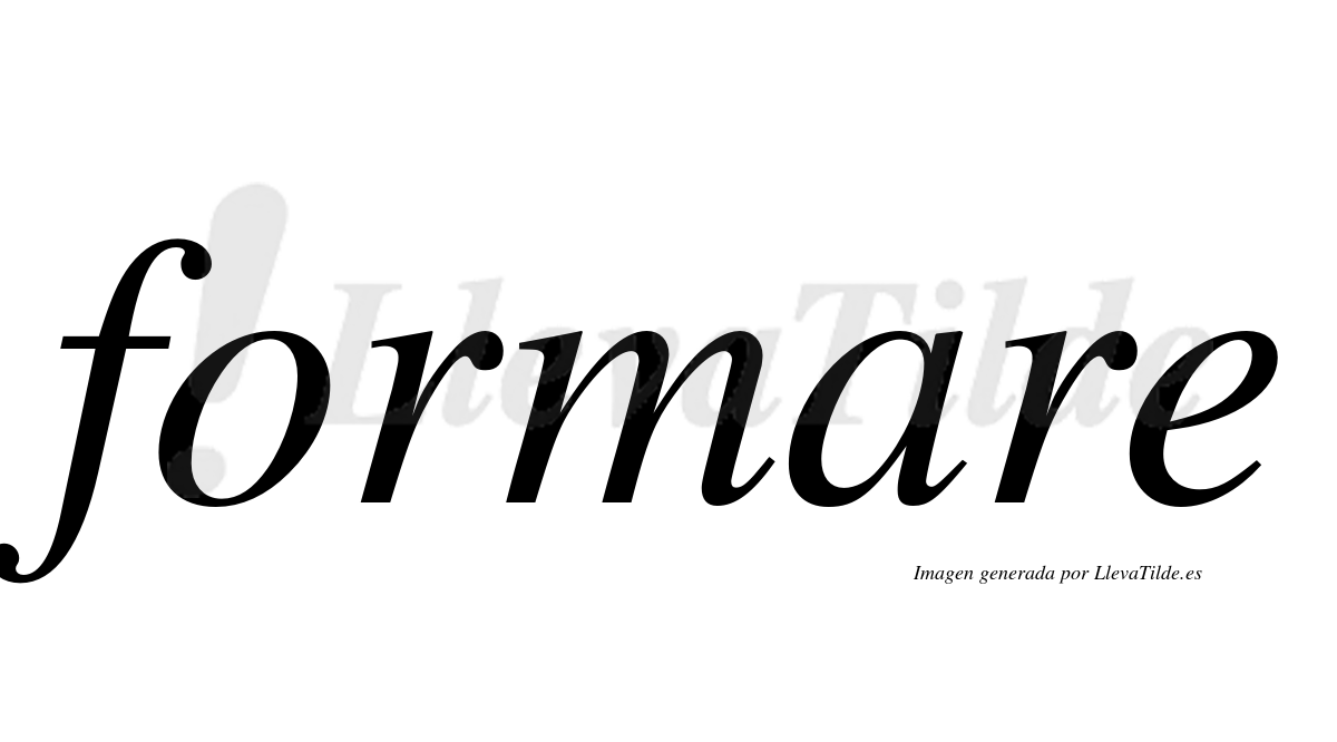 ¿Lleva tilde formare? | LlevaTilde.es