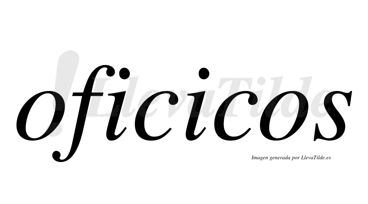 ¿Lleva tilde oficicos? | LlevaTilde.es