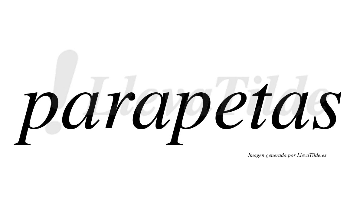 ¿Lleva tilde parapetas? | LlevaTilde.es