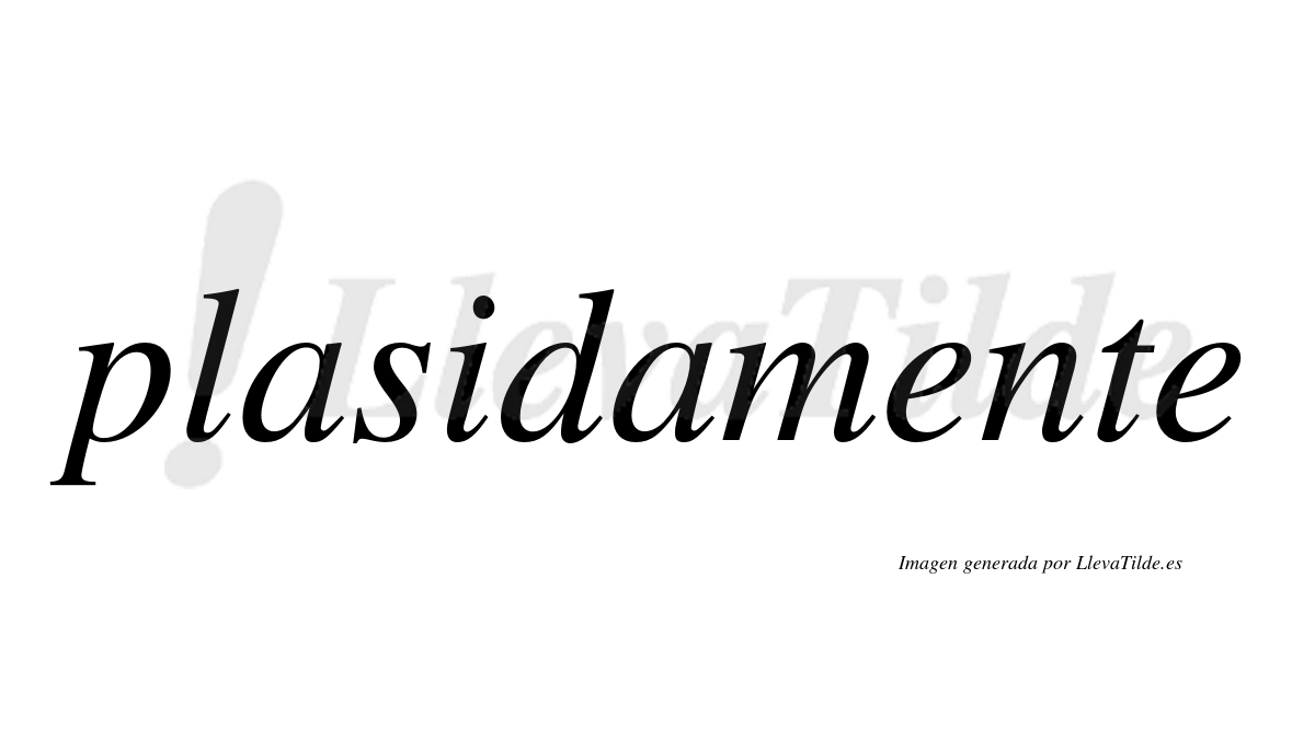 ¿Lleva tilde plasida? | LlevaTilde.es
