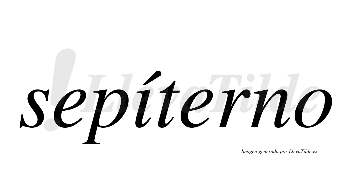 ¿Lleva tilde sepíterno? | LlevaTilde.es