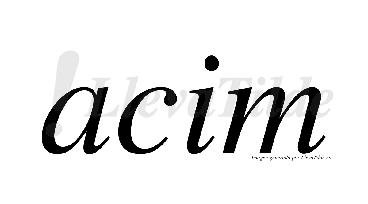 ¿Lleva tilde acim? | LlevaTilde.es
