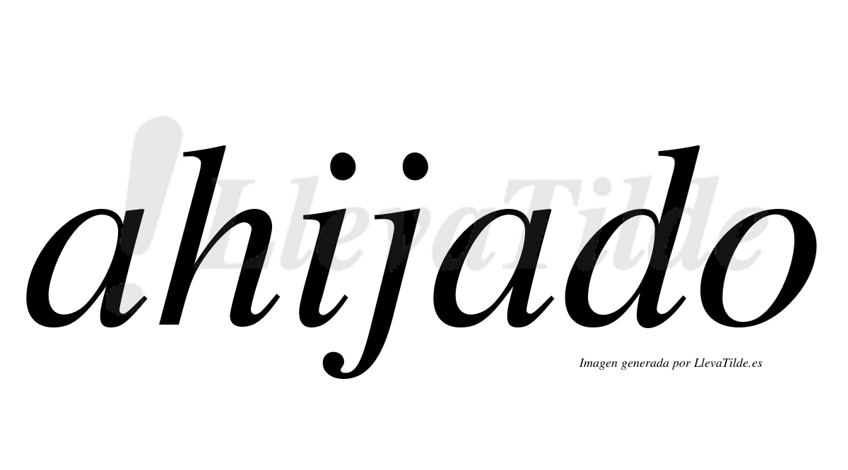 ¿Lleva tilde ahijado? | LlevaTilde.es