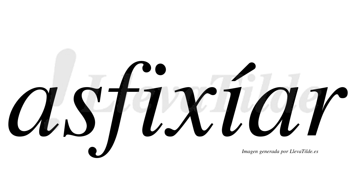 ¿Lleva tilde asfixíar? | LlevaTilde.es
