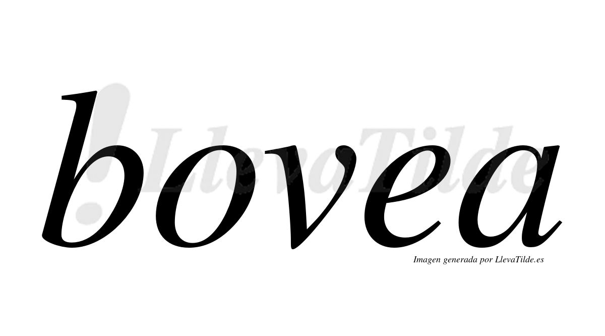 ¿Lleva tilde bovea? | LlevaTilde.es
