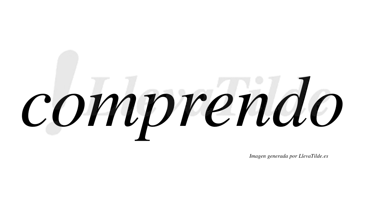 ¿Lleva tilde comprendo? | LlevaTilde.es