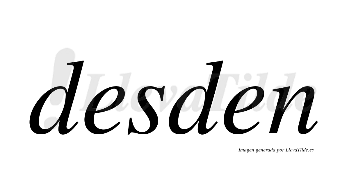 ¿Lleva tilde desden? | LlevaTilde.es