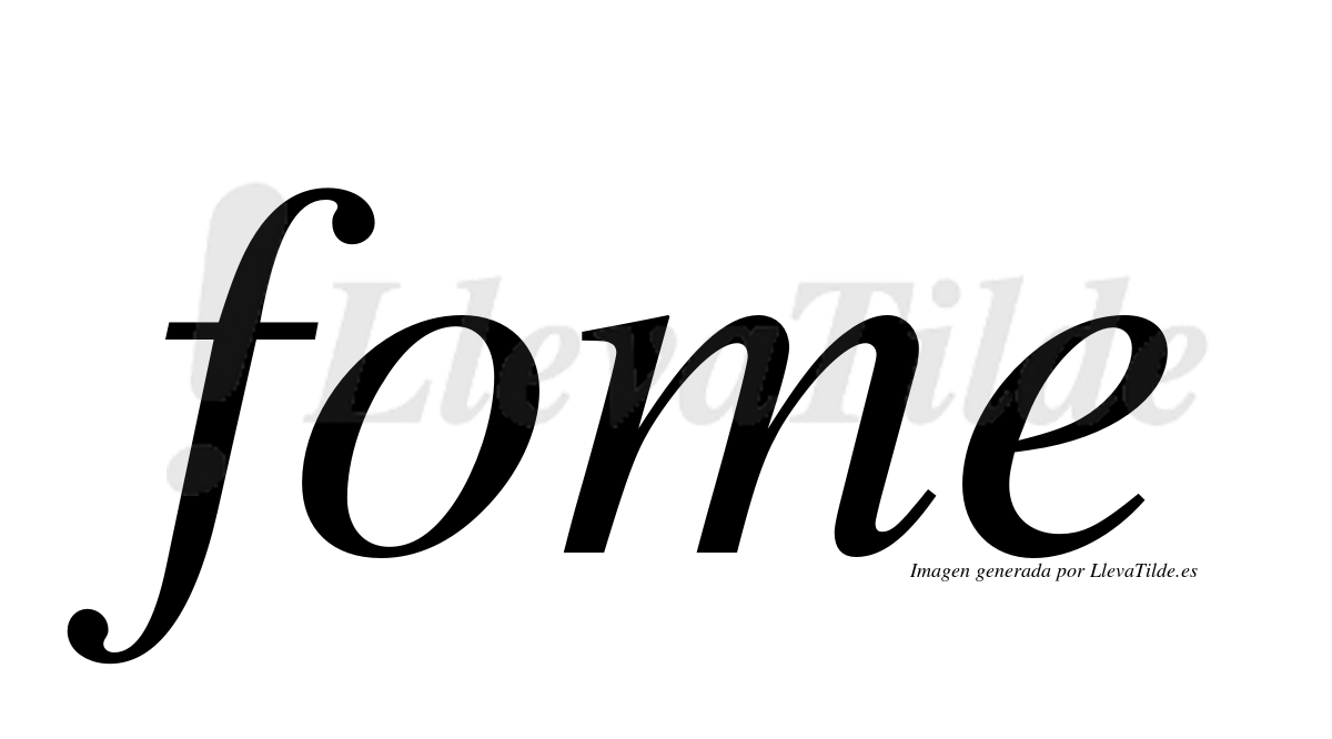 ¿Lleva tilde fome? | LlevaTilde.es