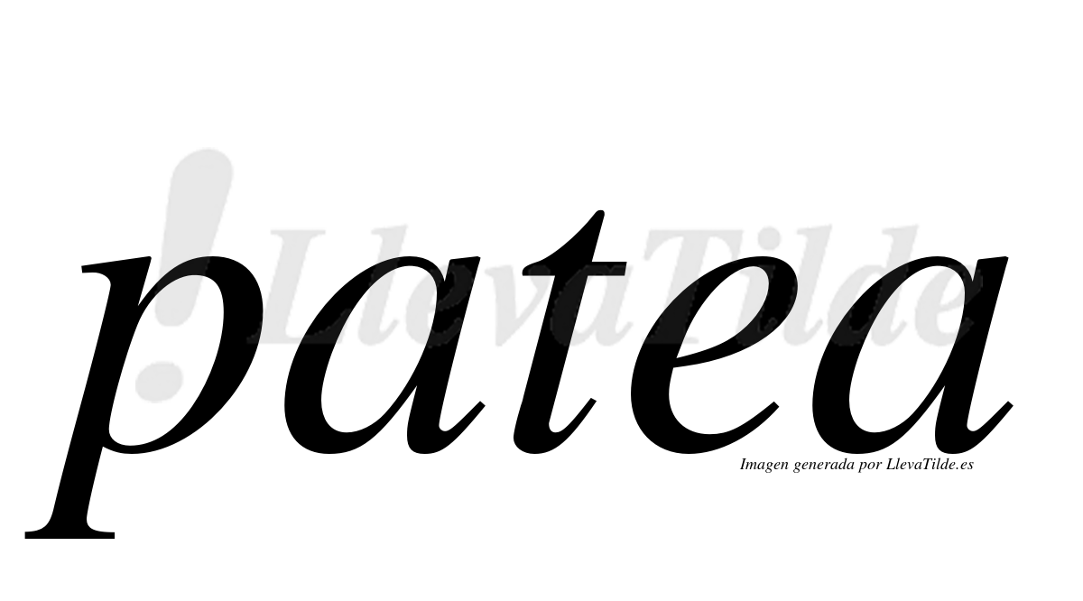 ¿Lleva tilde patea? | LlevaTilde.es
