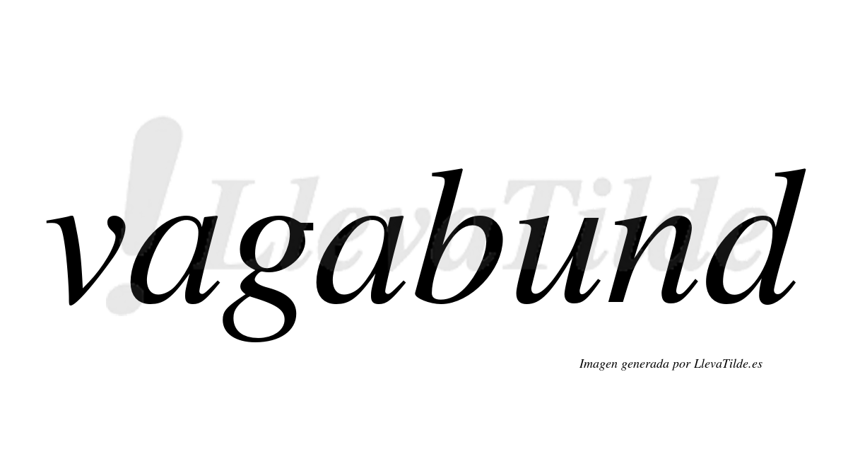 ¿Lleva tilde vagabund? | LlevaTilde.es