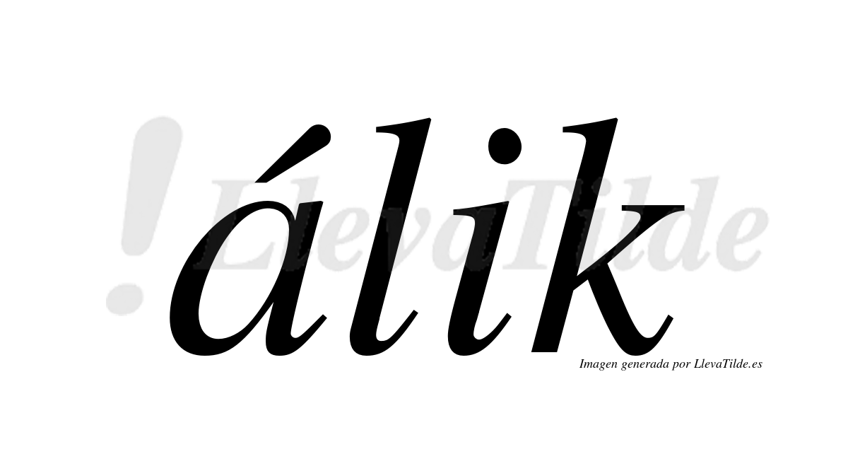 ¿Lleva tilde álik? | LlevaTilde.es