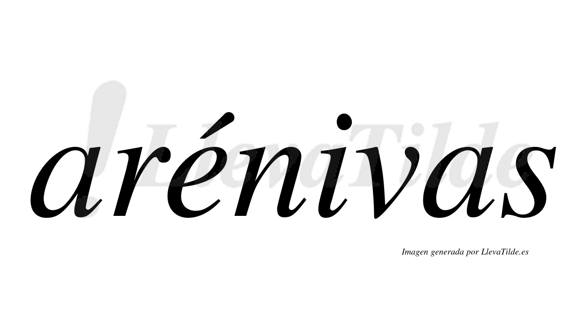 ¿Lleva tilde arénivas? | LlevaTilde.es