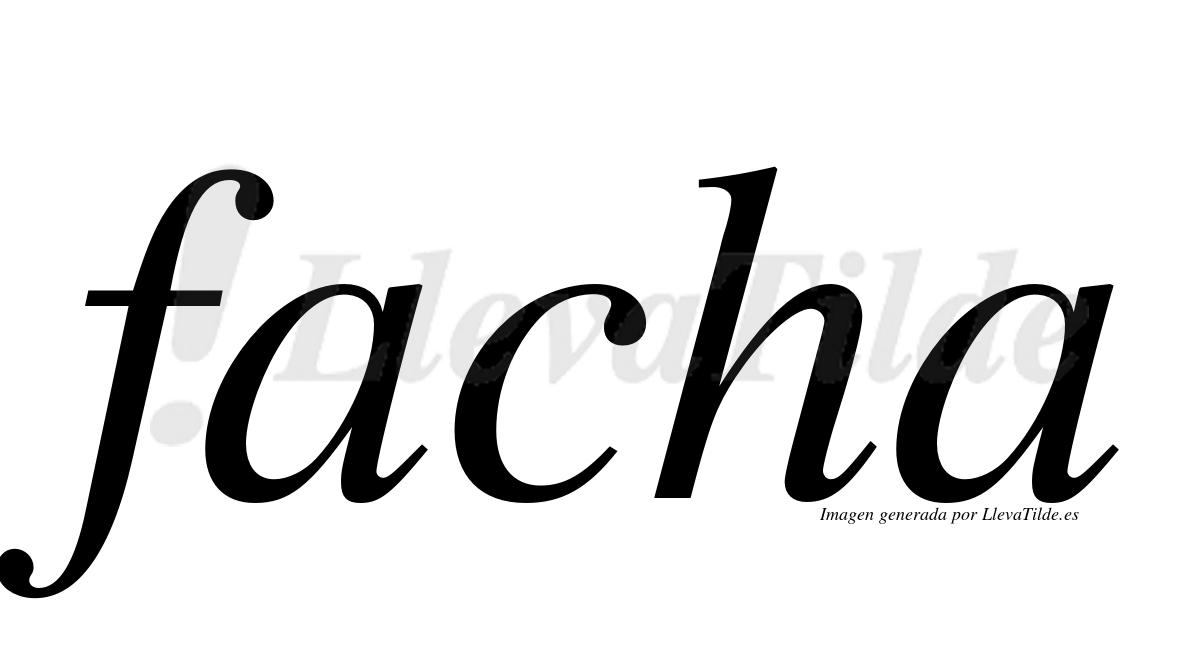 ¿Lleva tilde facha? | LlevaTilde.es