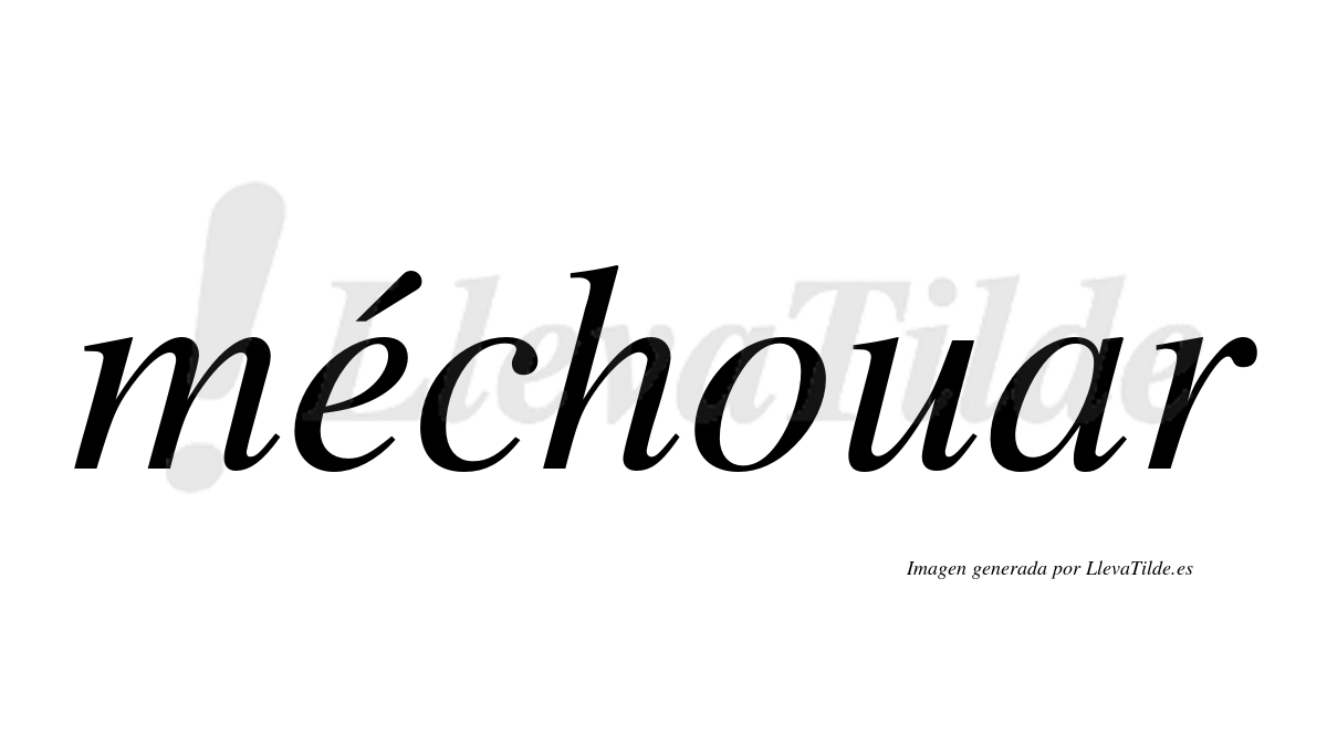 ¿Lleva tilde méchouar? | LlevaTilde.es