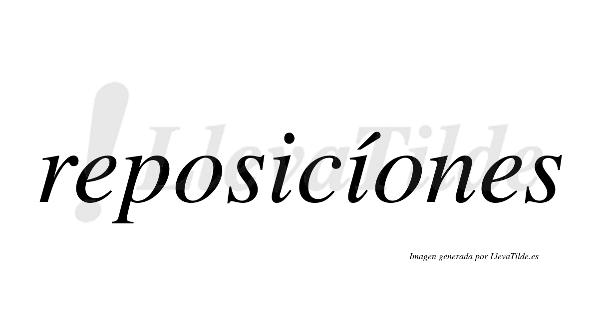 ¿Lleva tilde reposicíones? | LlevaTilde.es