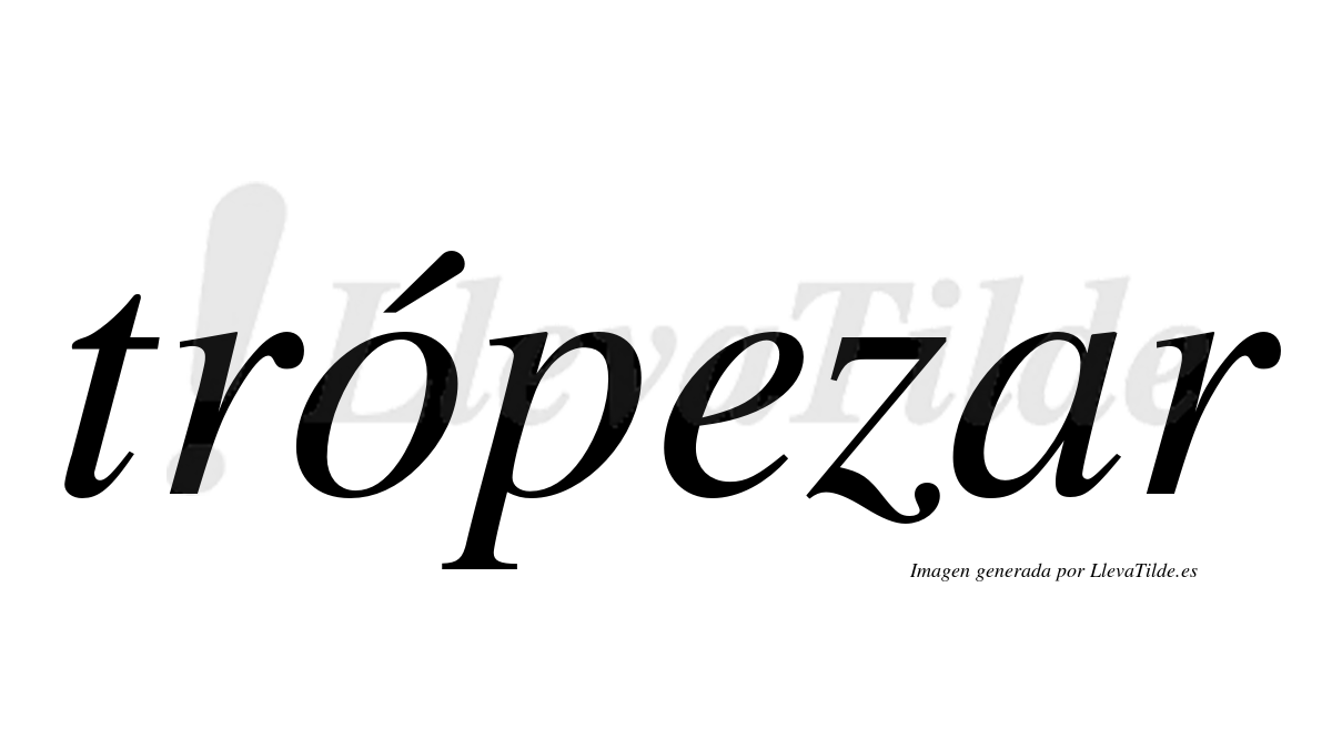 ¿Lleva tilde trópezar? | LlevaTilde.es