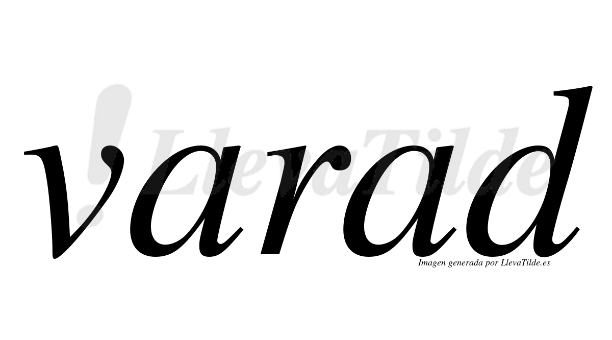 ¿Lleva tilde varad? | LlevaTilde.es