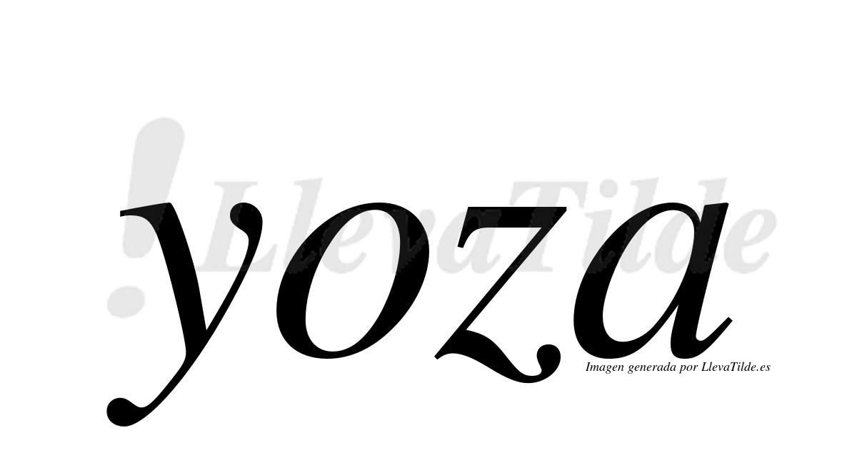 ¿Lleva tilde yoza? | LlevaTilde.es
