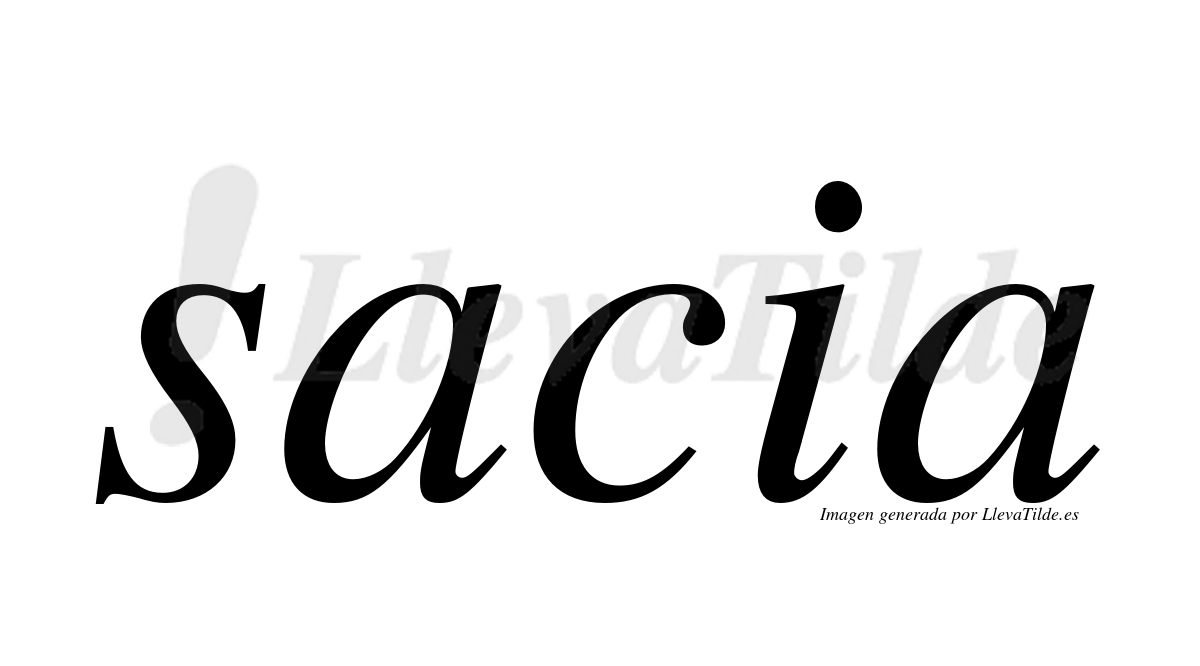 ¿Lleva tilde sacia? | LlevaTilde.es