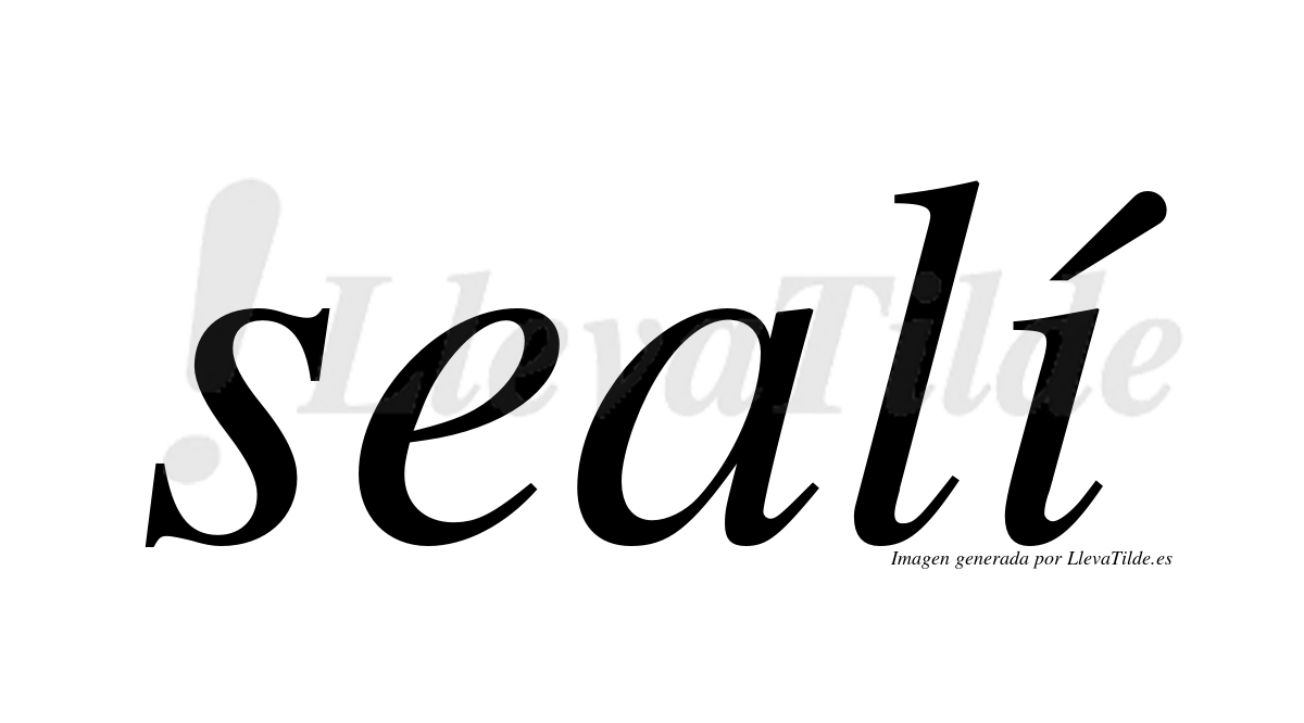 ¿Lleva tilde sealí? | LlevaTilde.es