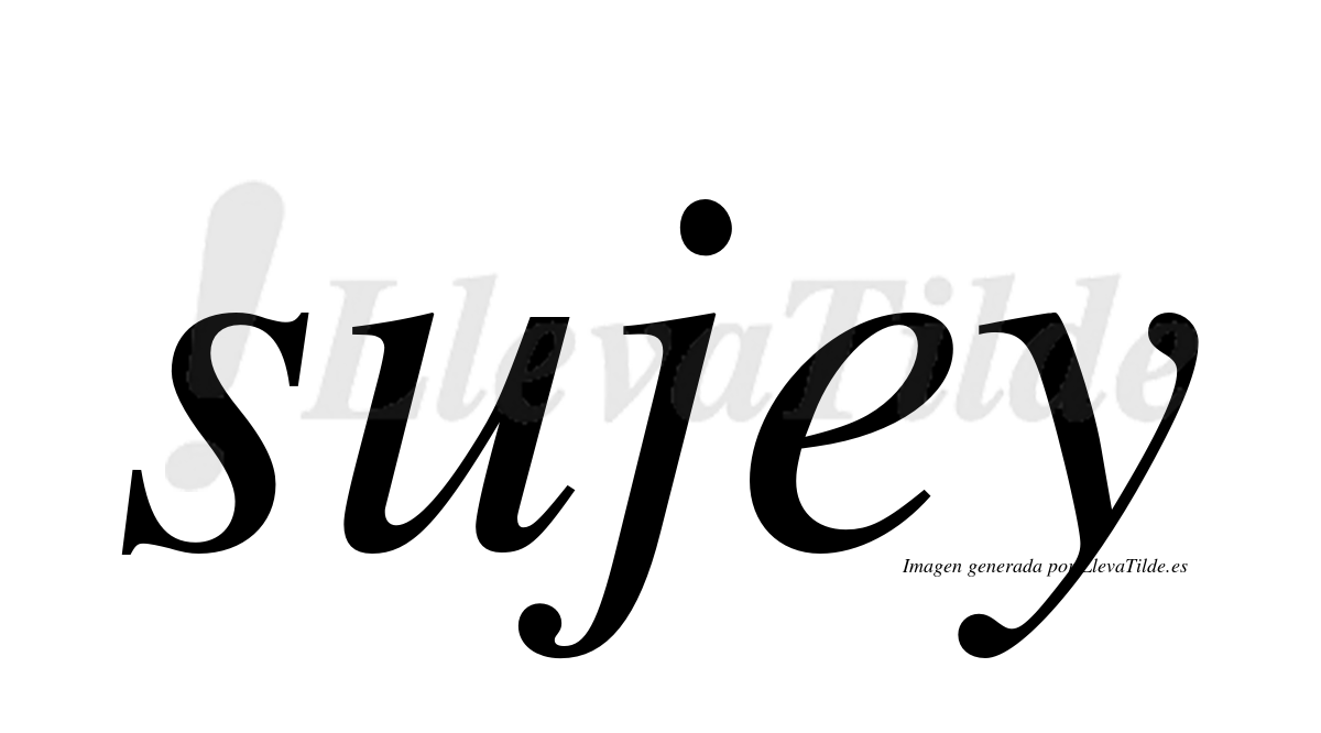 ¿Lleva tilde sujey? | LlevaTilde.es