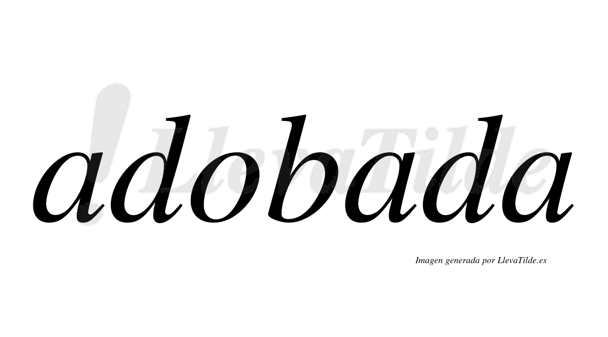 ¿Lleva tilde adobada? | LlevaTilde.es