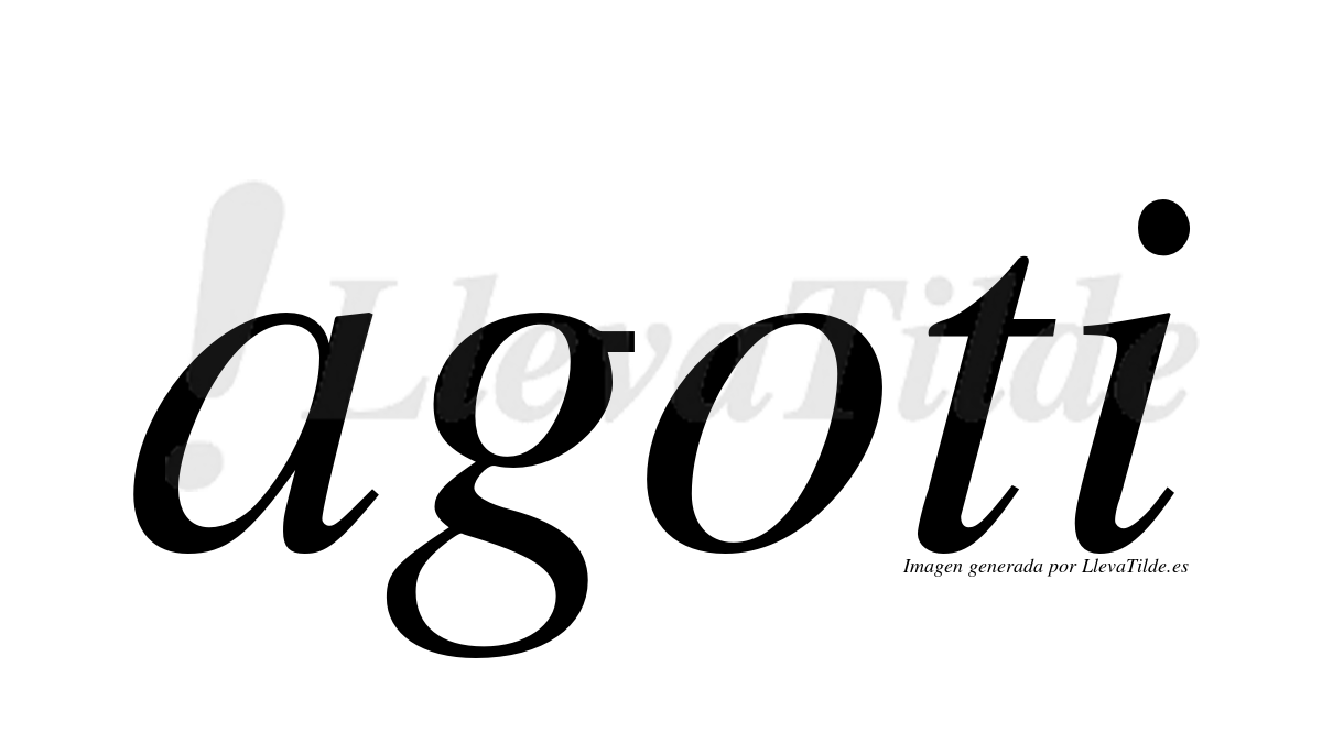 ¿Lleva tilde agoti? | LlevaTilde.es