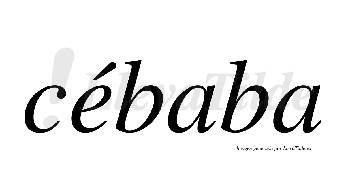 ¿Lleva tilde cébaba? | LlevaTilde.es