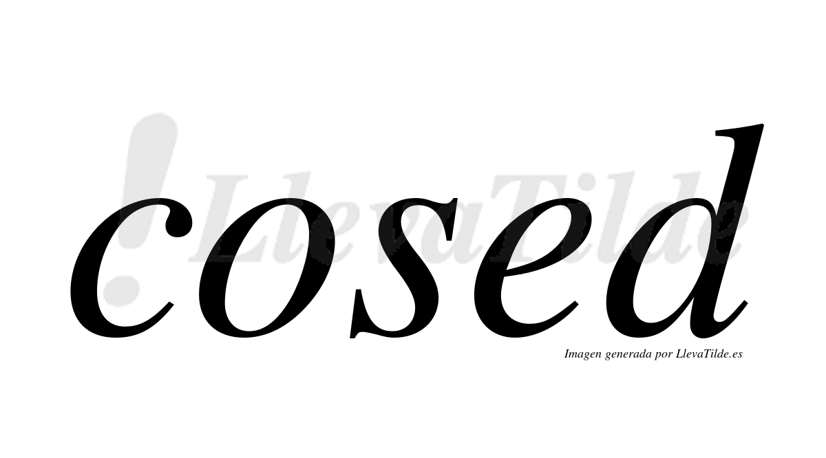 ¿Lleva tilde cosed? | LlevaTilde.es
