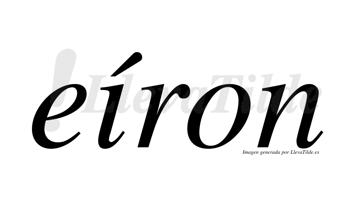 ¿Lleva tilde eíron? | LlevaTilde.es