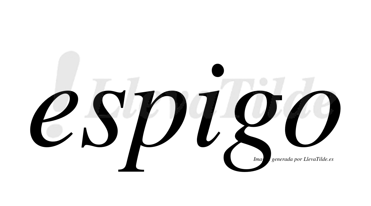 ¿Lleva tilde espigo? | LlevaTilde.es