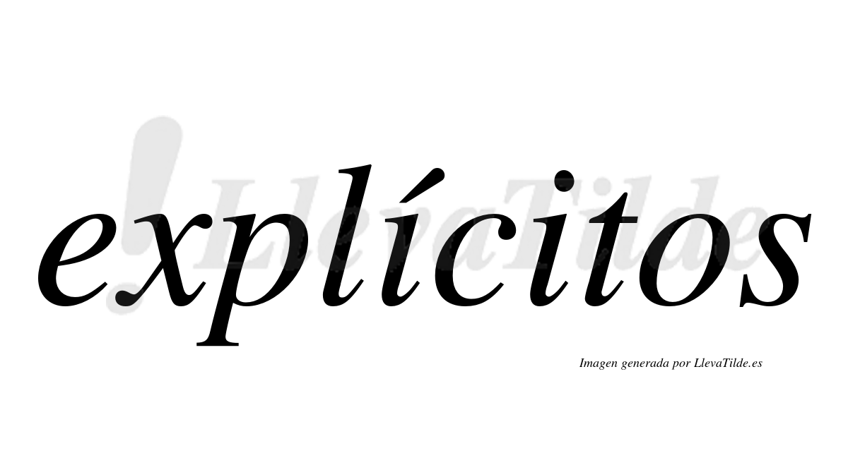 ¿Lleva tilde explícitos? | LlevaTilde.es