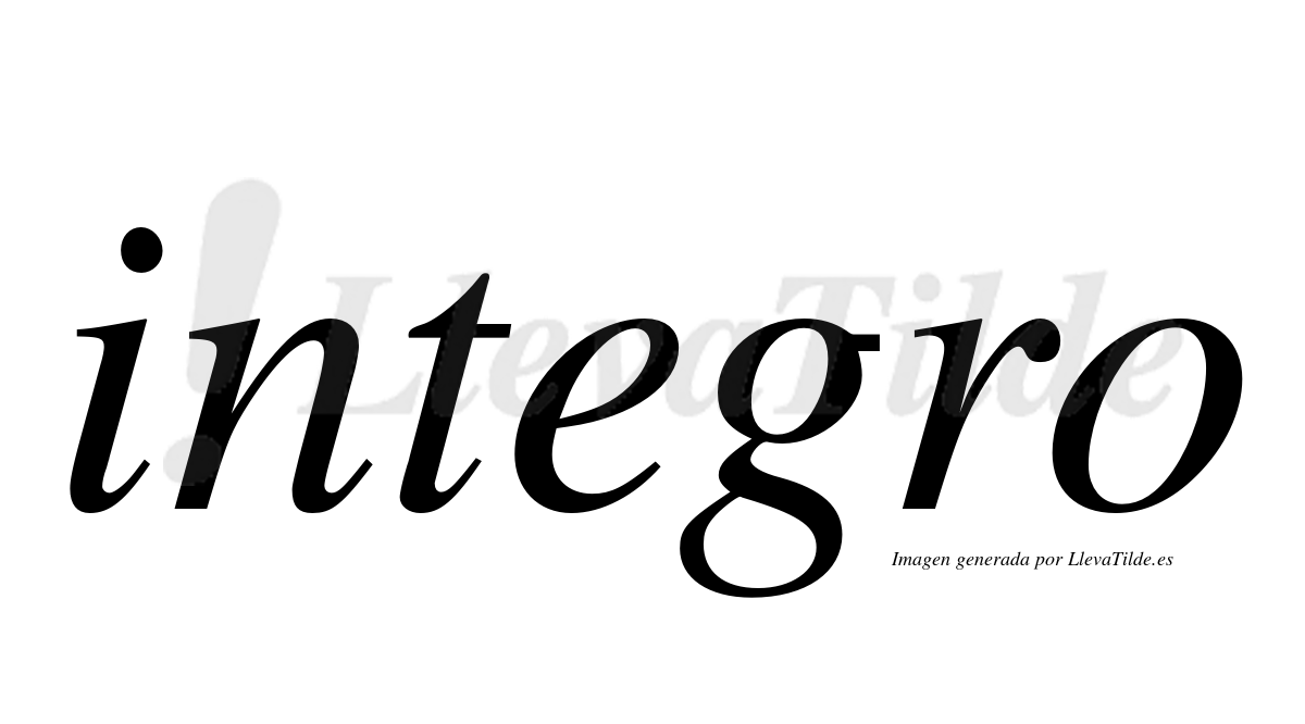 ¿Lleva tilde integro? | LlevaTilde.es