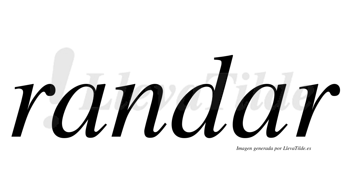 ¿Lleva tilde randar? | LlevaTilde.es