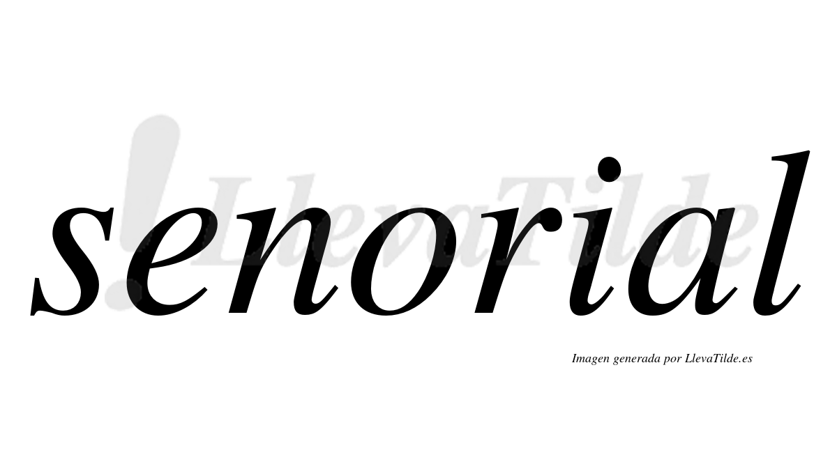 ¿Lleva tilde senorial? | LlevaTilde.es