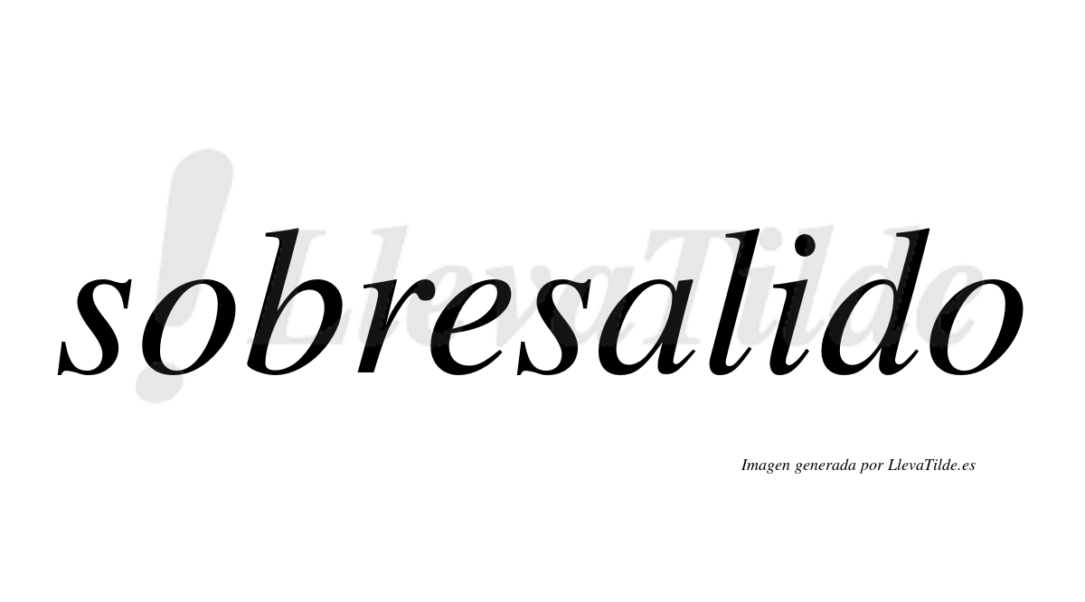 ¿Lleva tilde sobresalido? | LlevaTilde.es