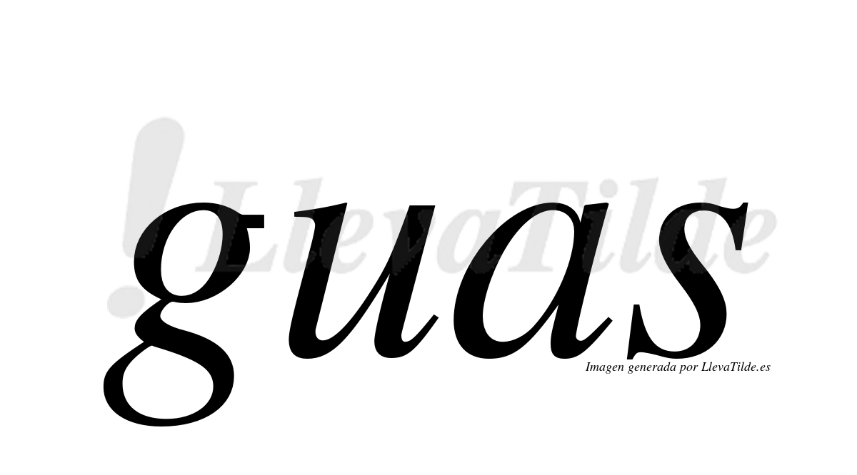 ¿Lleva tilde guas? | LlevaTilde.es