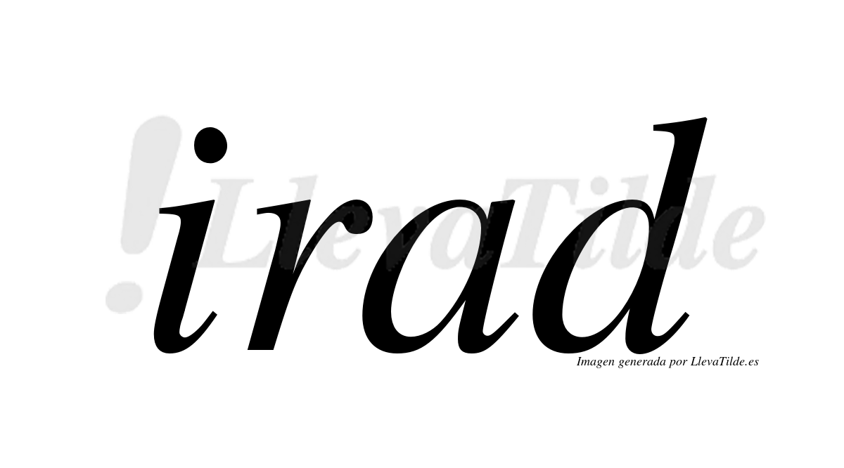 ¿Lleva tilde irad? | LlevaTilde.es