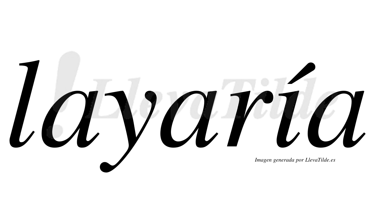 ¿Lleva tilde layaría? | LlevaTilde.es