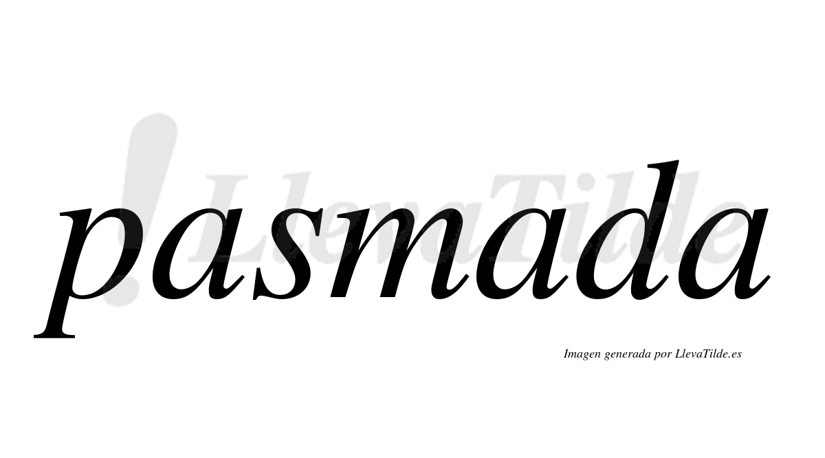 ¿Lleva tilde pasmada? | LlevaTilde.es