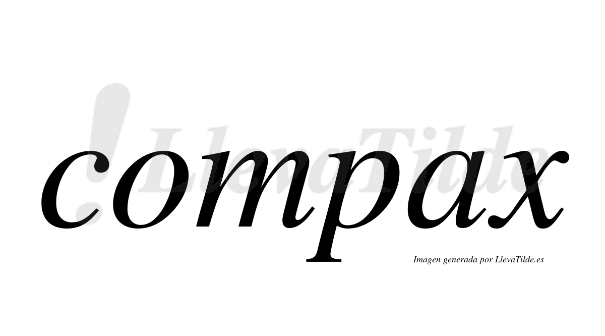 ¿Lleva tilde compax? | LlevaTilde.es