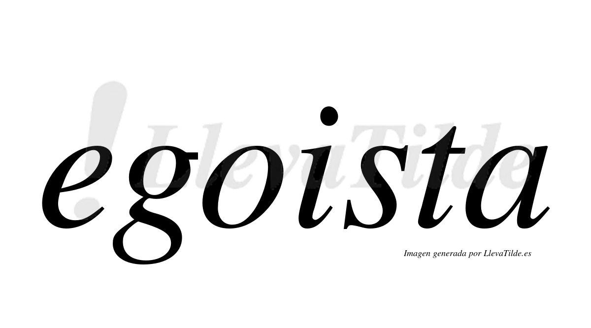 ¿Lleva tilde egoista? | LlevaTilde.es