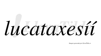 ¿Lleva tilde lucataxesíí? | LlevaTilde.es