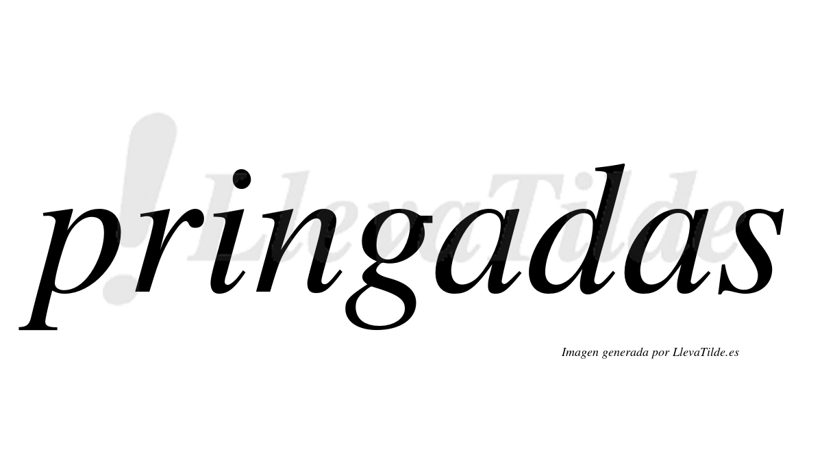 ¿Lleva tilde pringadas? | LlevaTilde.es